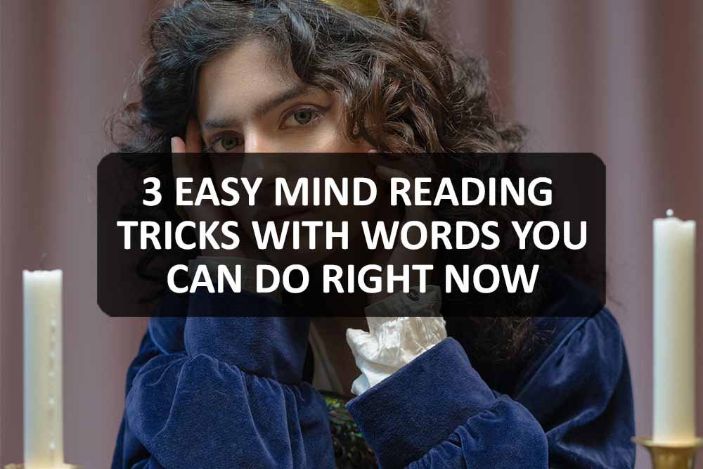 3 Easy Mind Reading Tricks With Words You Can Do Right Now