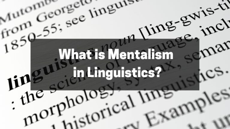 What is Mentalism in Linguistics? - Everything You Need to Know