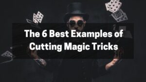 The 6 Best Examples of Cutting Magic Tricks - Magic Mentalism